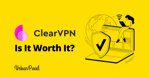 3 reasons you should use ClearVPN